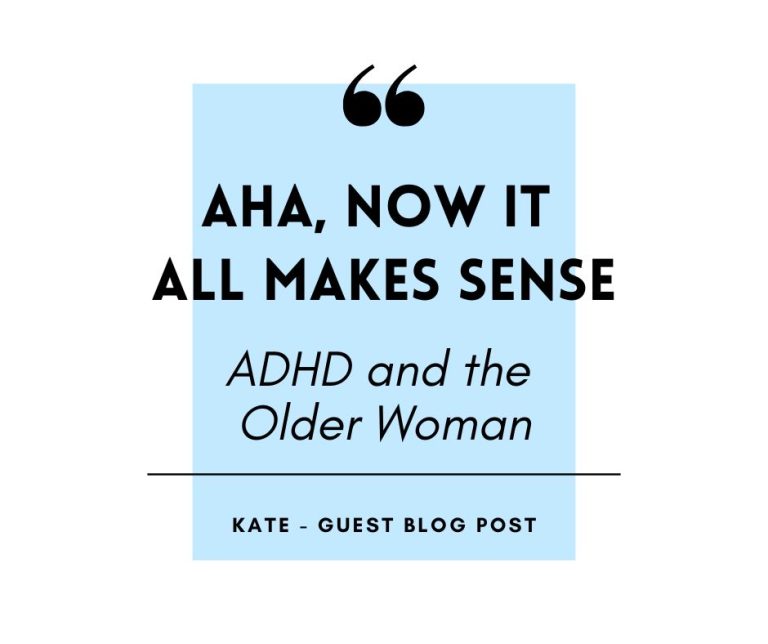 Aha, Now it All Makes Sense: ADHD and the Older Woman - Guest Blog - S ...